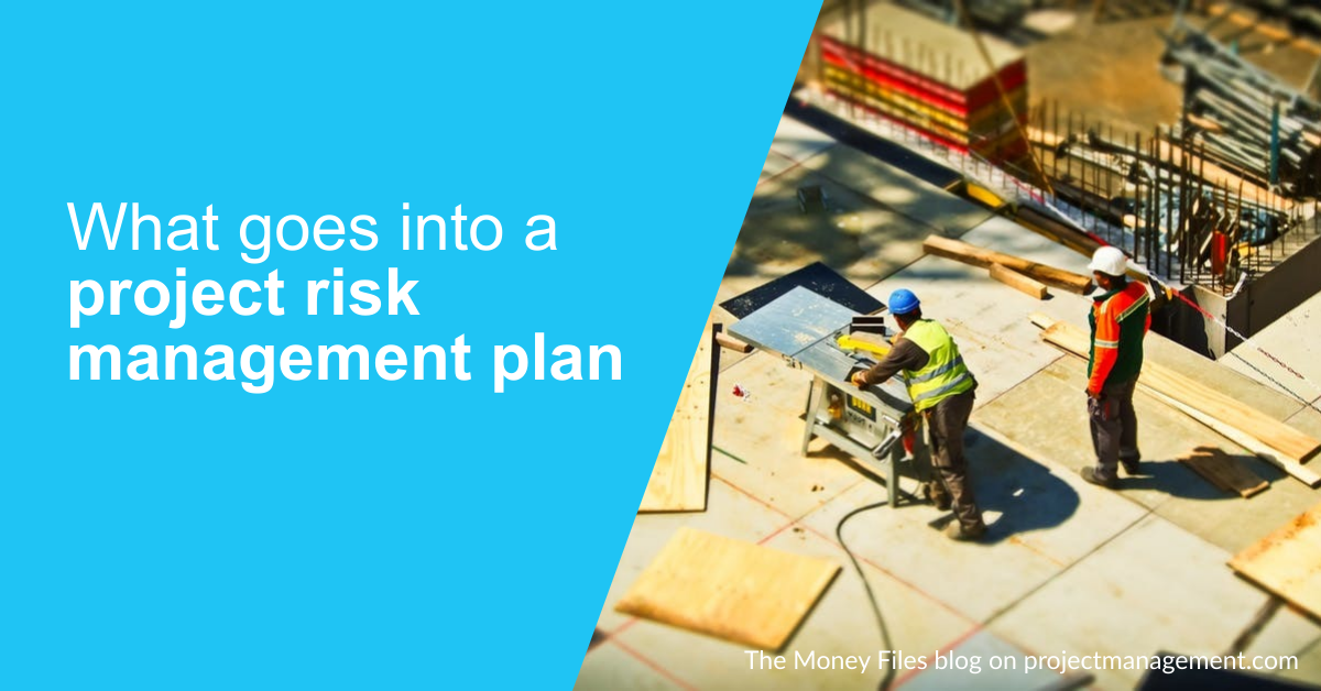 ProjectManagement.com - What goes into a project risk management plan?